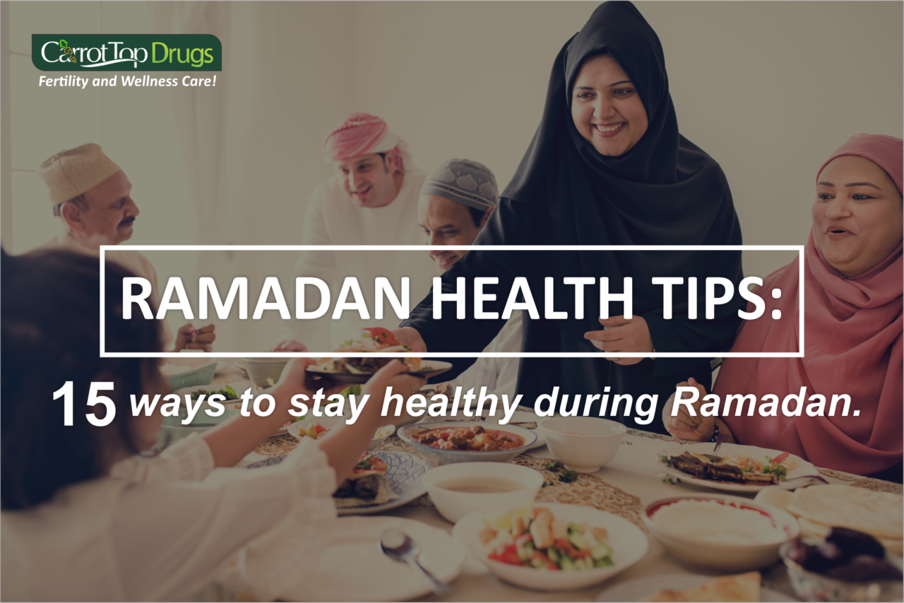 RAMADAN HEALTH TIPS: 15 ways to stay healthy during Ramadan. - Carrot ...