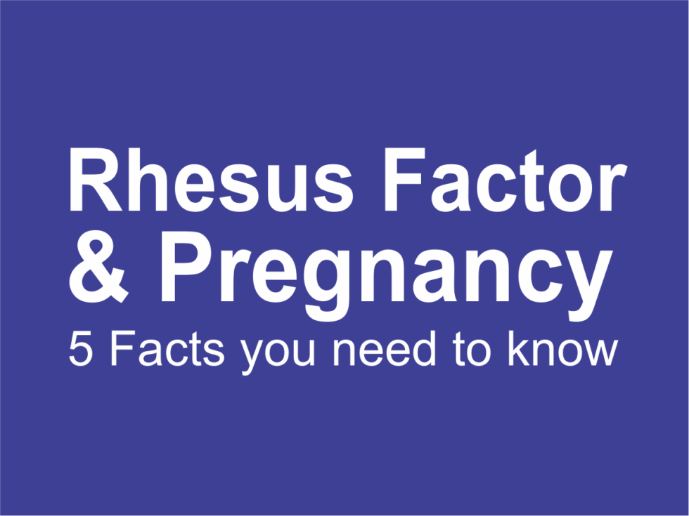 The Importance of Rhesus Factor in Pregnancy