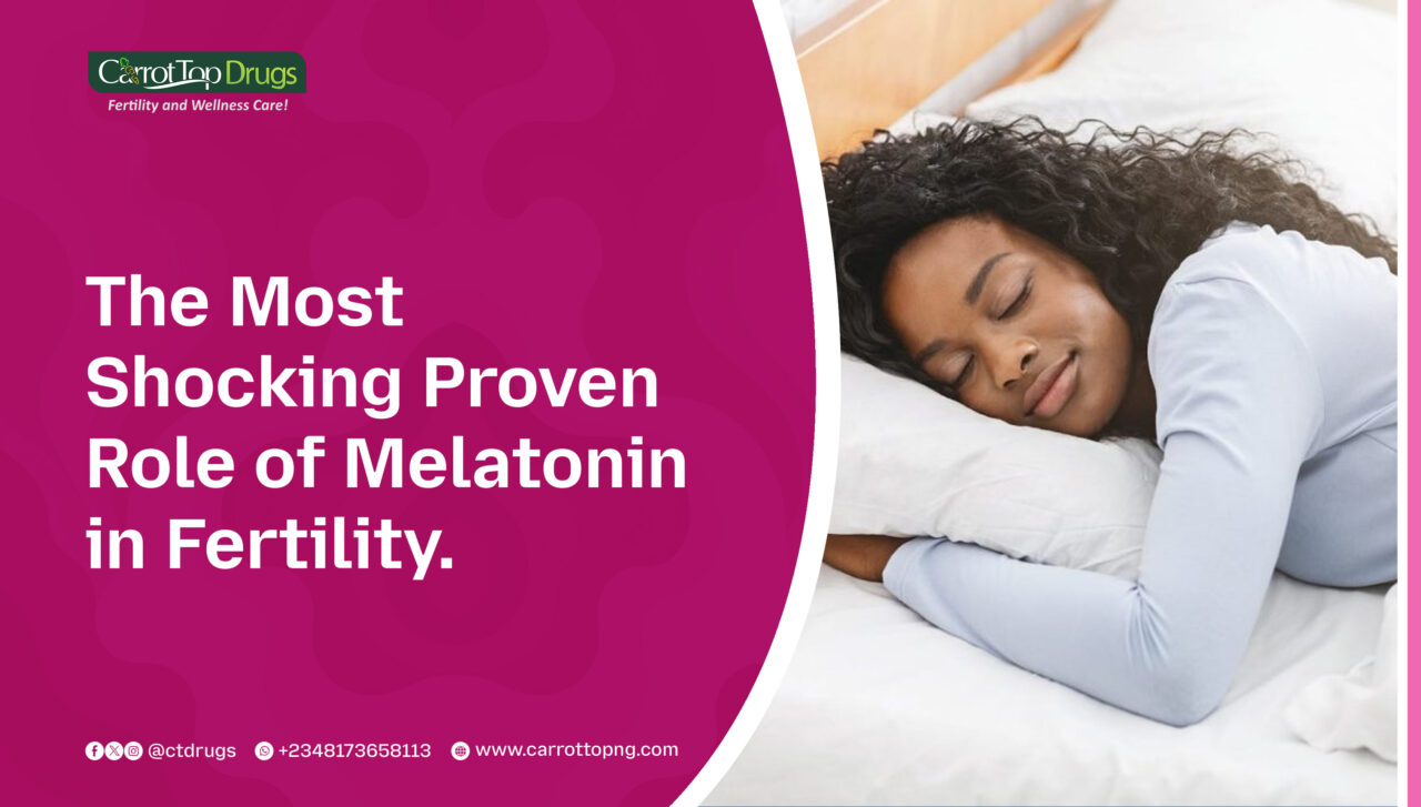 The Most Shocking Proven Role of Melatonin in Fertility. - Carrot Top Drug
